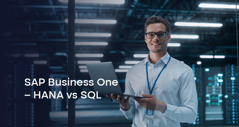 SAP Business One – HANA vs SQL